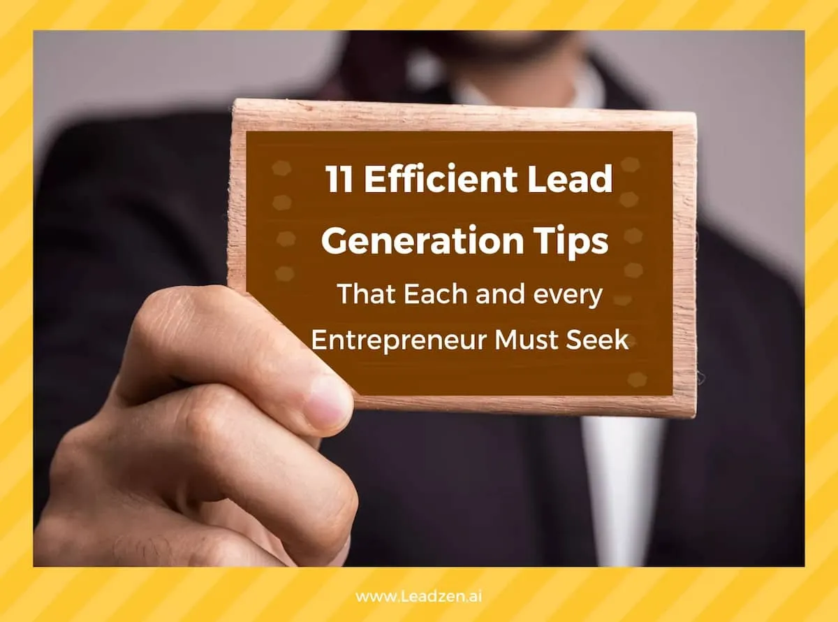 11 Efficient Lead Generation Tips That Entrepreneur Must Seek