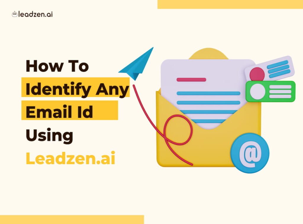 Use Leadzen.ai To Identify Any Email Id