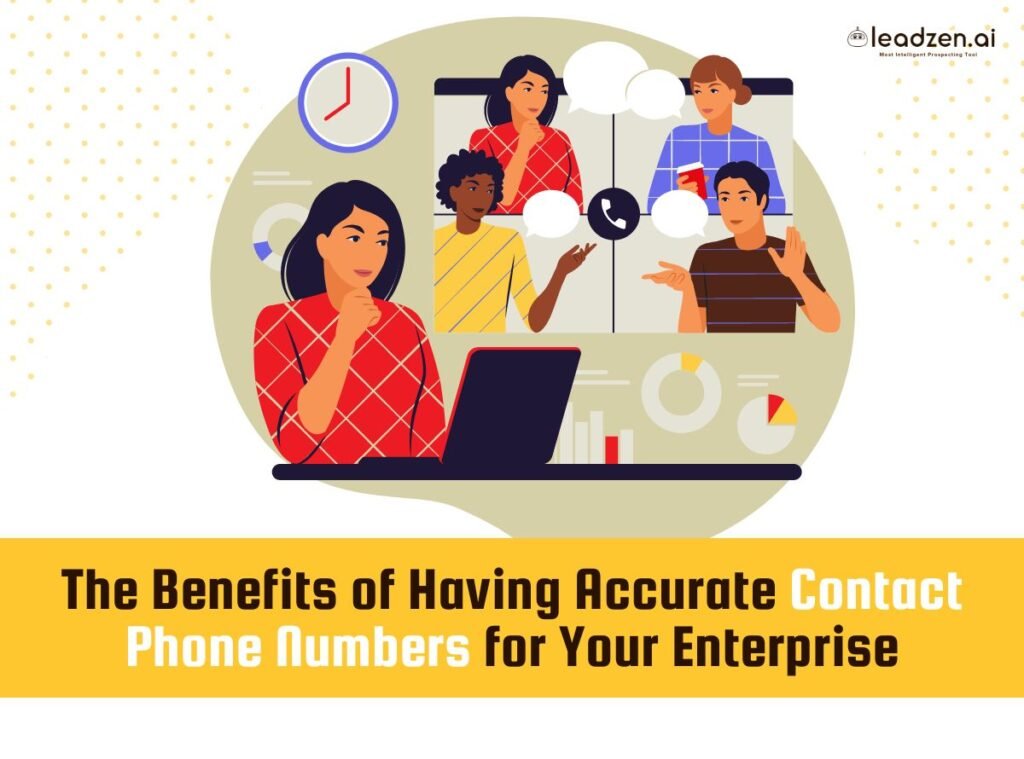 3 Benefits of Having Accurate Contact Phone Numbers | Leadzen.ai