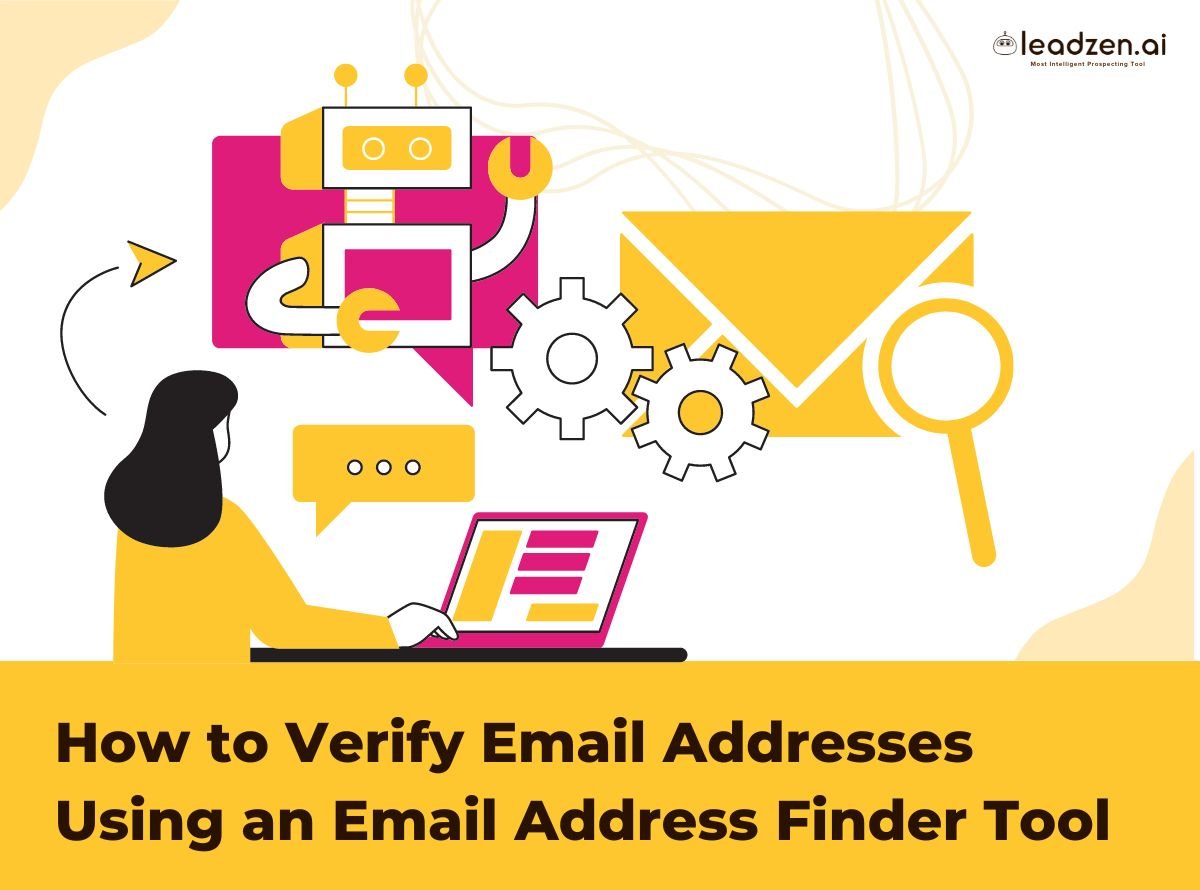 Verify Email Addresses Using Email Address Finder | Leadzen.ai