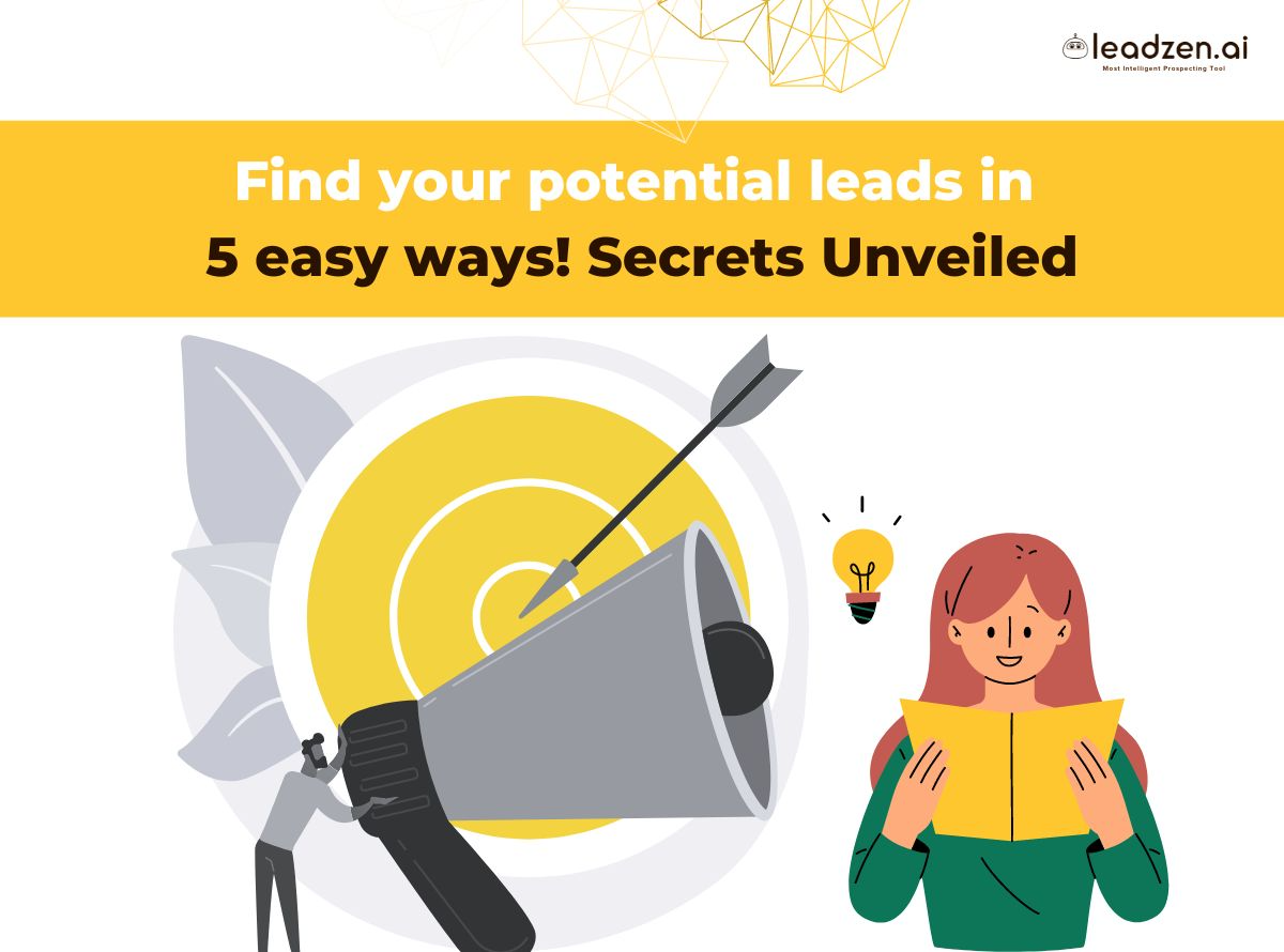 Find your potential leads in 5 easy ways! Secrets Unveiled