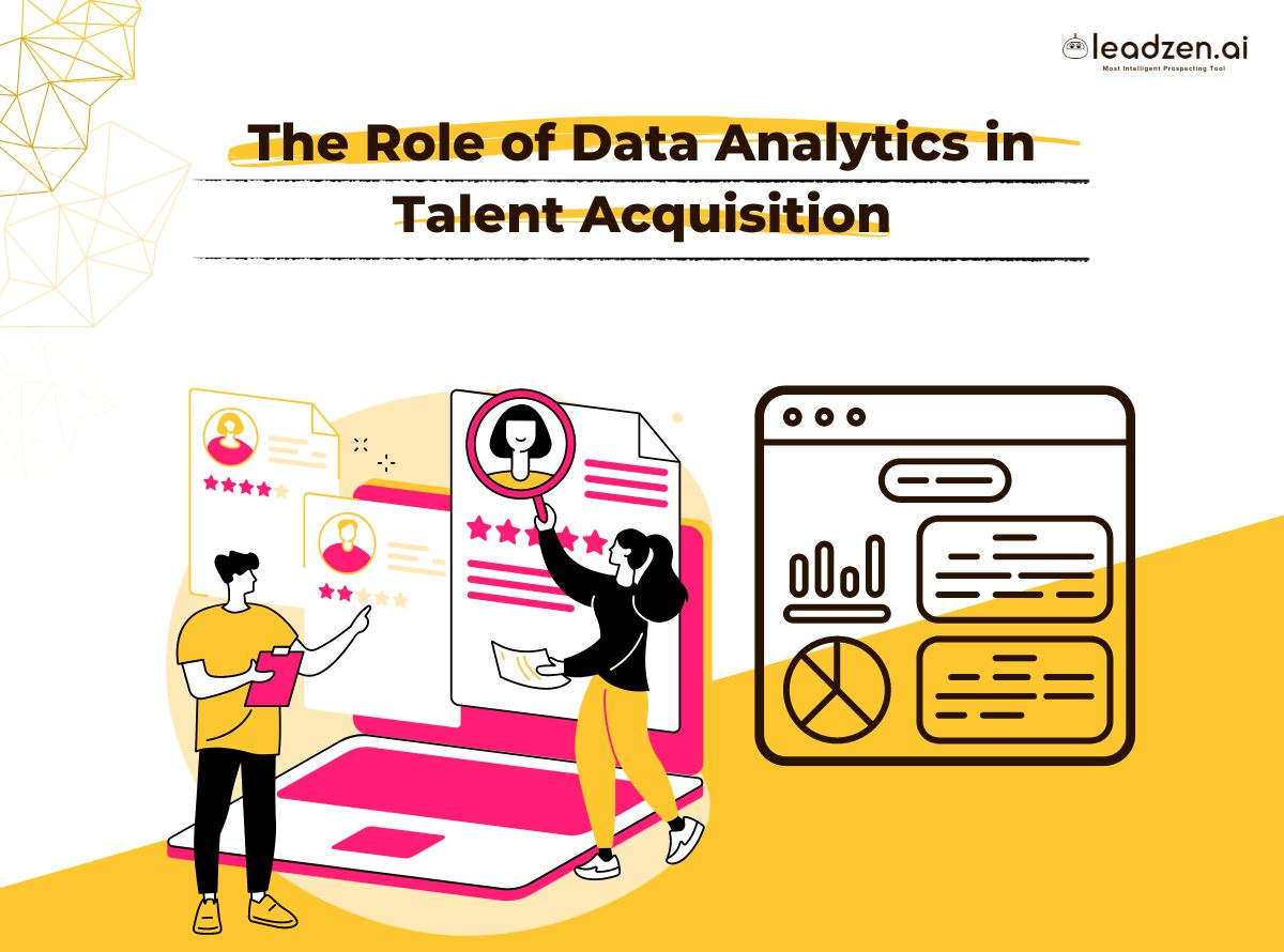The Role of Data Analytics in Talent Acquisition | Leadzen.ai