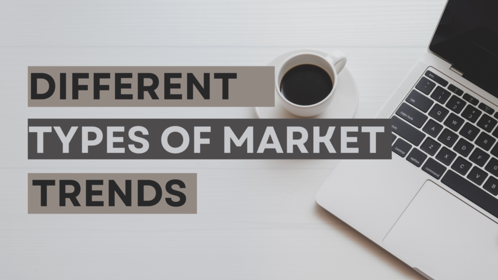 Market Trends: Types, Analysis, and Business Strategy