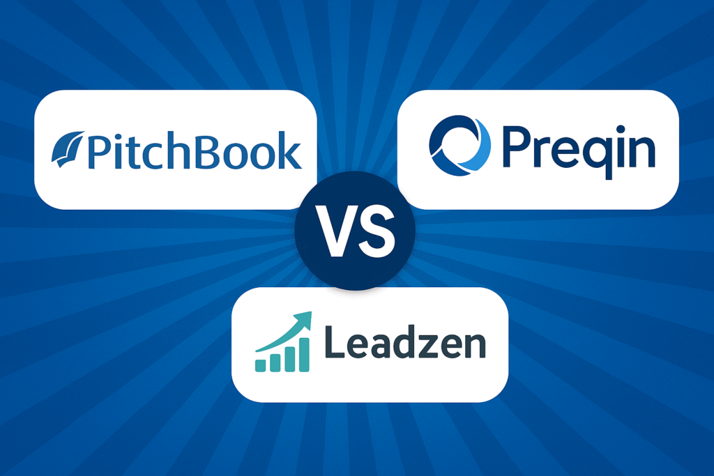 PitchBook vs Preqin vs Leadzen: A Detailed Comparison Guide
